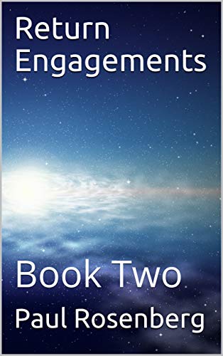 Return Engagements: Book Two by Paul Rosenberg | Goodreads