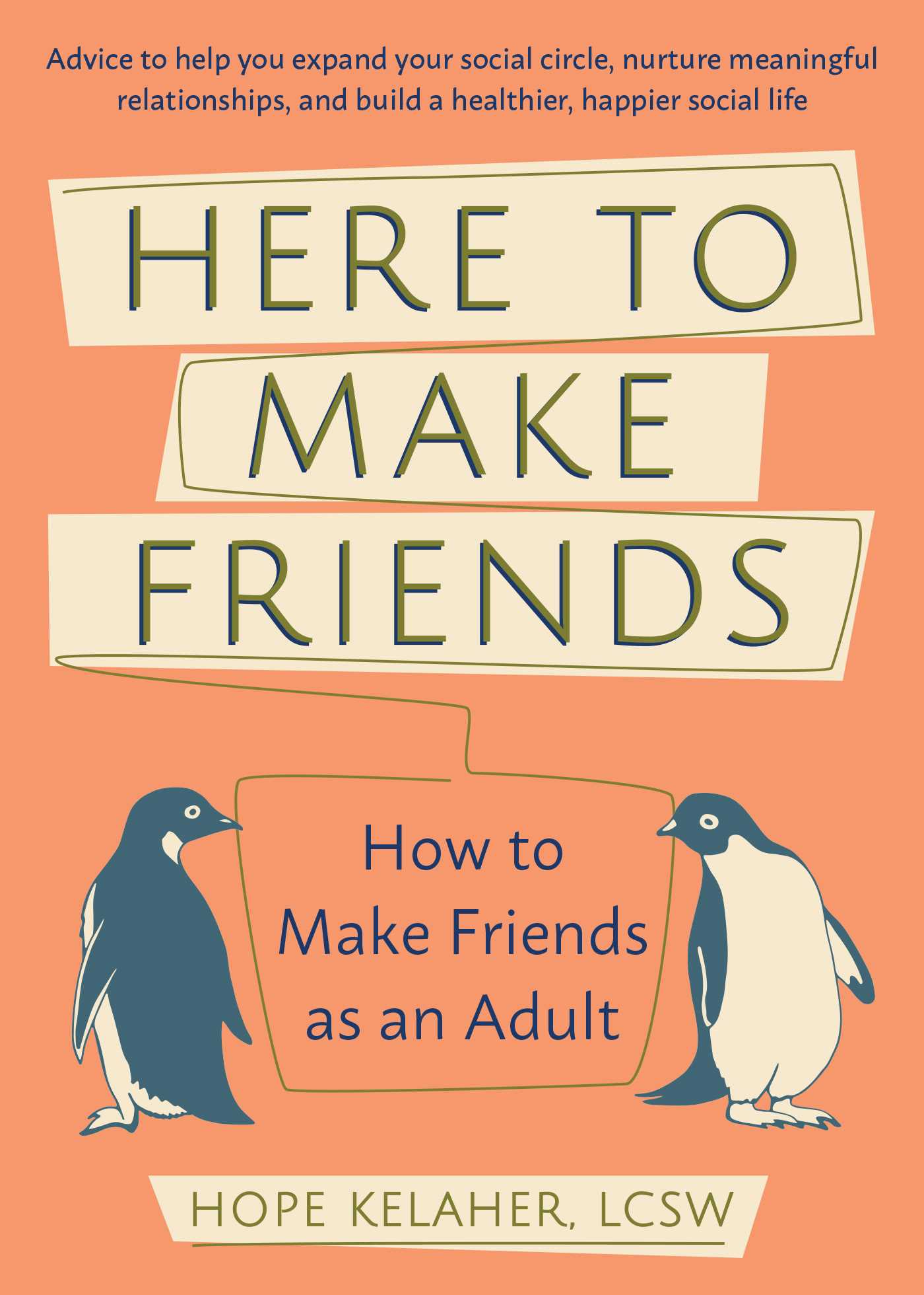 Here to Make Friends: How to Make Friends as an Adult: Advice to Help ...