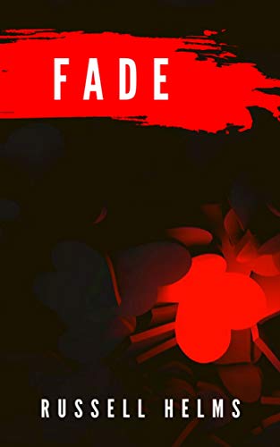 Fade by Russell Helms | Goodreads