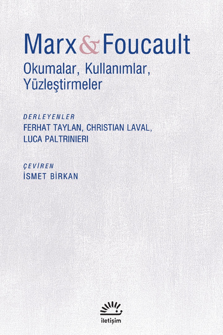 Marx & Foucault : Okumalar, Kullanımlar, Yüzleştirmeler by Ferhat ...