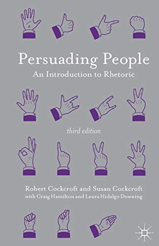 Persuading People: An Introduction to Rhetoric by Robert Cockcroft ...