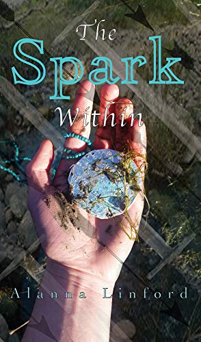 The Spark Within by Alanna Linford | Goodreads