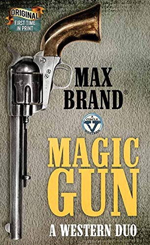 Magic Gun: A Western Duo (Circle V Western) by Max Brand | Goodreads