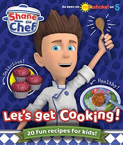 Shane the Chef Lets Get Cooking by Shane the Chef | Goodreads