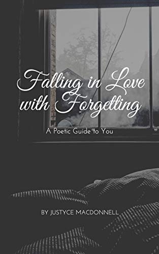 Falling in Love with Forgetting: A Poetic Guide to You by Justyce ...