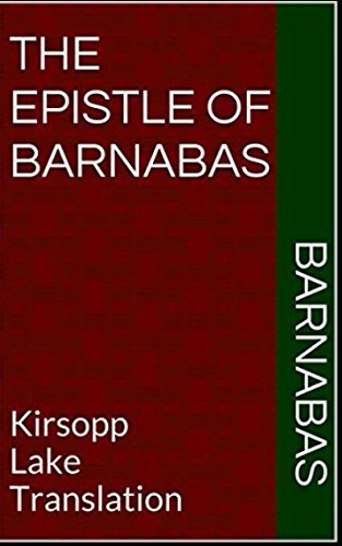 The Epistle of Barnabas: Kirsopp Lake Translation by Barnabas | Goodreads