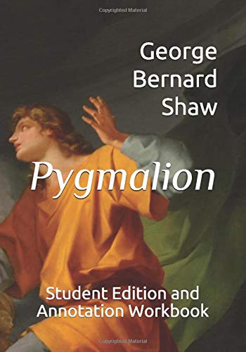 Pygmalion: Student Edition and Annotation Workbook by George Bernard ...