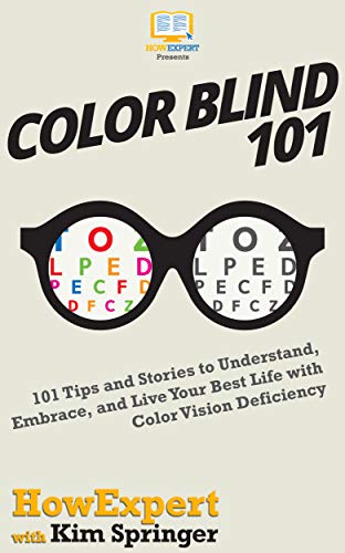Color Blind 101: 101 Tips and Stories to Understand, Embrace, and Live ...