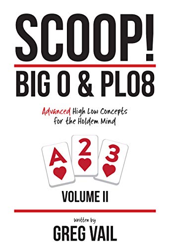 SCOOP! Big O & PLO8: Advanced High Low Concepts for the Holdem Mind by ...