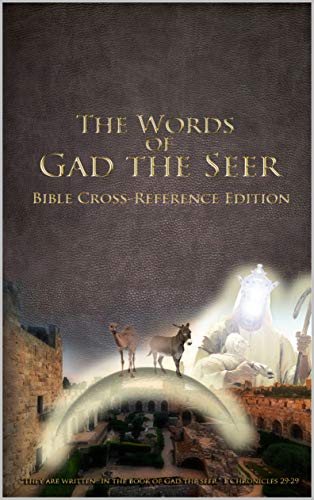 The Words of Gad the Seer: Bible Cross-Reference Edition by Gad Seer ...