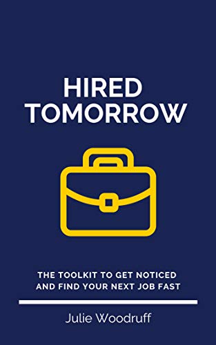 Hired Tomorrow: How to Win at the Job Search and Find Your Next Job ...