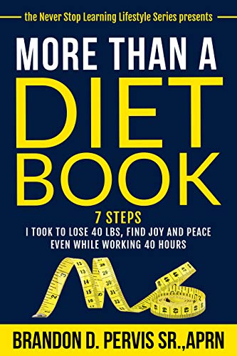 More Than A Diet Book: 7 Steps I took to lose 40 lbs, find joy and ...