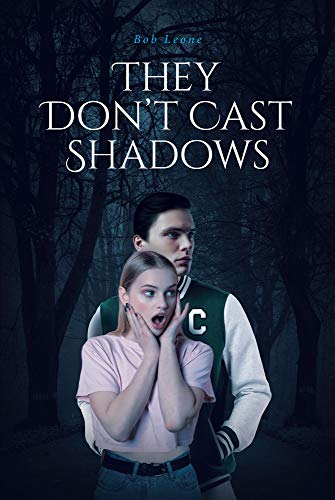 They Don't Cast Shadows by Bob Leone | Goodreads
