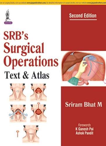 Srb's Surgical Operations: Text & Atlas by Bhat M. Sriram | Goodreads