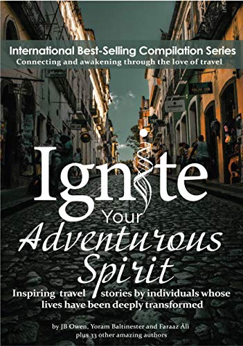 Ignite Your Adventurous Spirit: Inspiring travel stories by individuals ...