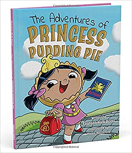 The Adventures of Princess Pudding Pie by Saureen Naik Desai | Goodreads