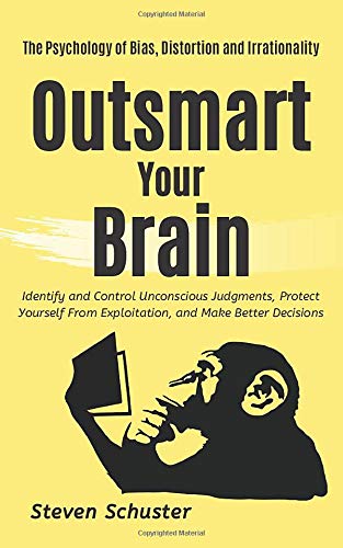 Outsmart Your Brain: Identify and Control Unconscious Judgments ...