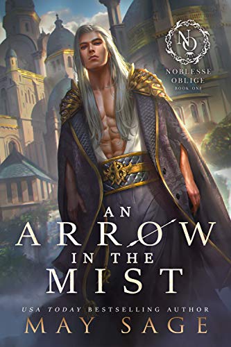 An Arrow in The Mist (Noblesse Oblige #1) by May Sage | Goodreads