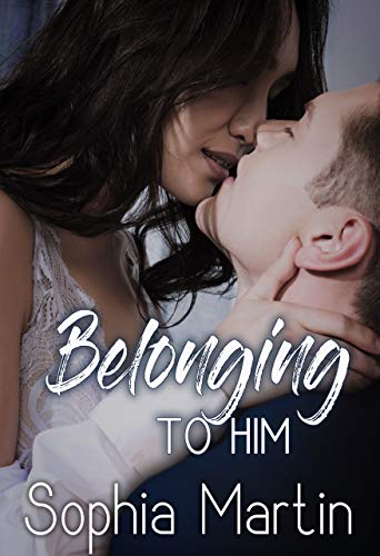 Belonging to Him (Shepherd's Creek #3) by Sophia Martin | Goodreads