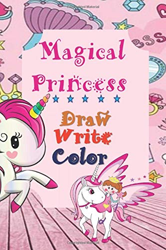 Magical Princess Draw Write Color: Girls Unicorn Wide Ruled Writing ...