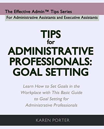 Tips for Administrative Professionals: Goal Setting: Learn How to Set ...
