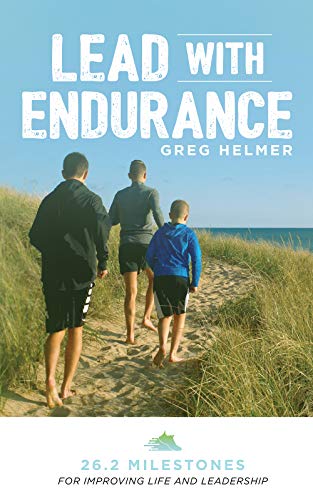 Lead with Endurance: 26.2 Milestones for Improving Life and Leadership ...