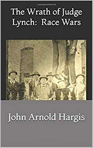 The Wrath of Judge Lynch:: Race Wars by John Hargis | Goodreads