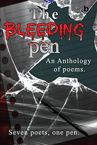 The Bleeding Pen: An Anthology of poems by Various Poets | Goodreads