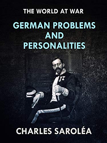 German Problems and Personalities by Charles Saroléa | Goodreads