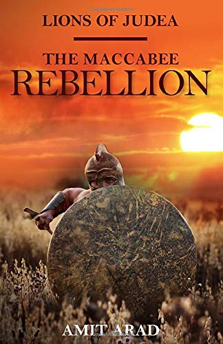 The Maccabee Rebellion (Lions of Judea) by Amit Arad | Goodreads