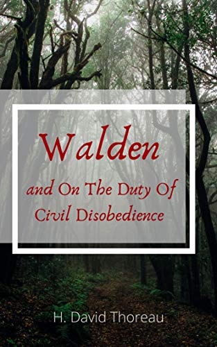 Walden, and On The Duty Of Civil Disobedience by Henry David Thoreau ...