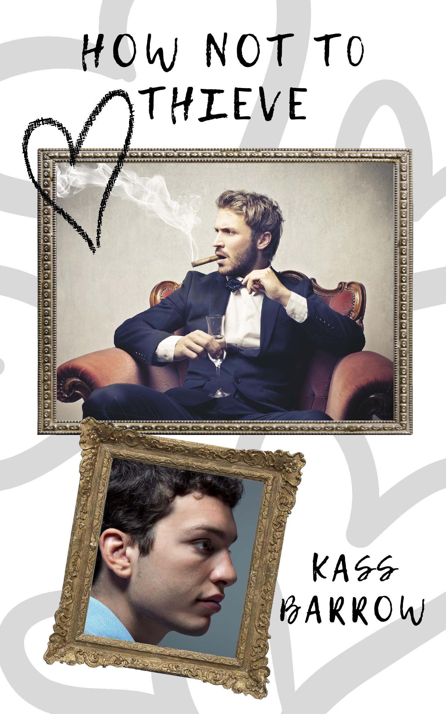 How Not To Thieve by Kass Barrow | Goodreads