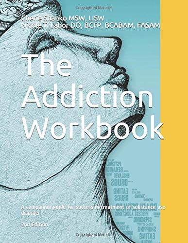 The Addiction Workbook: A companion guide for success in treatment of ...