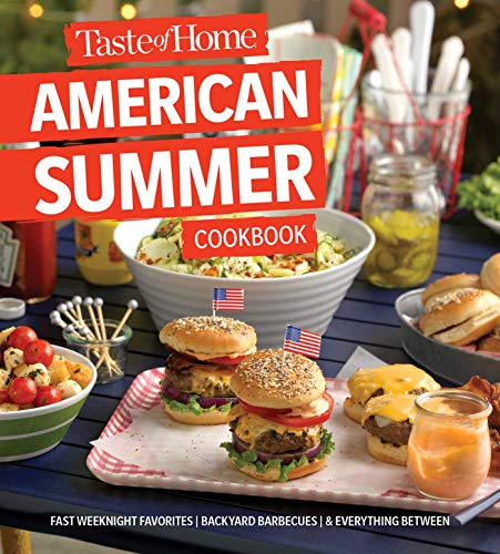 Taste of Home American Summer Cookbook: Fast Weeknight Favorites ...