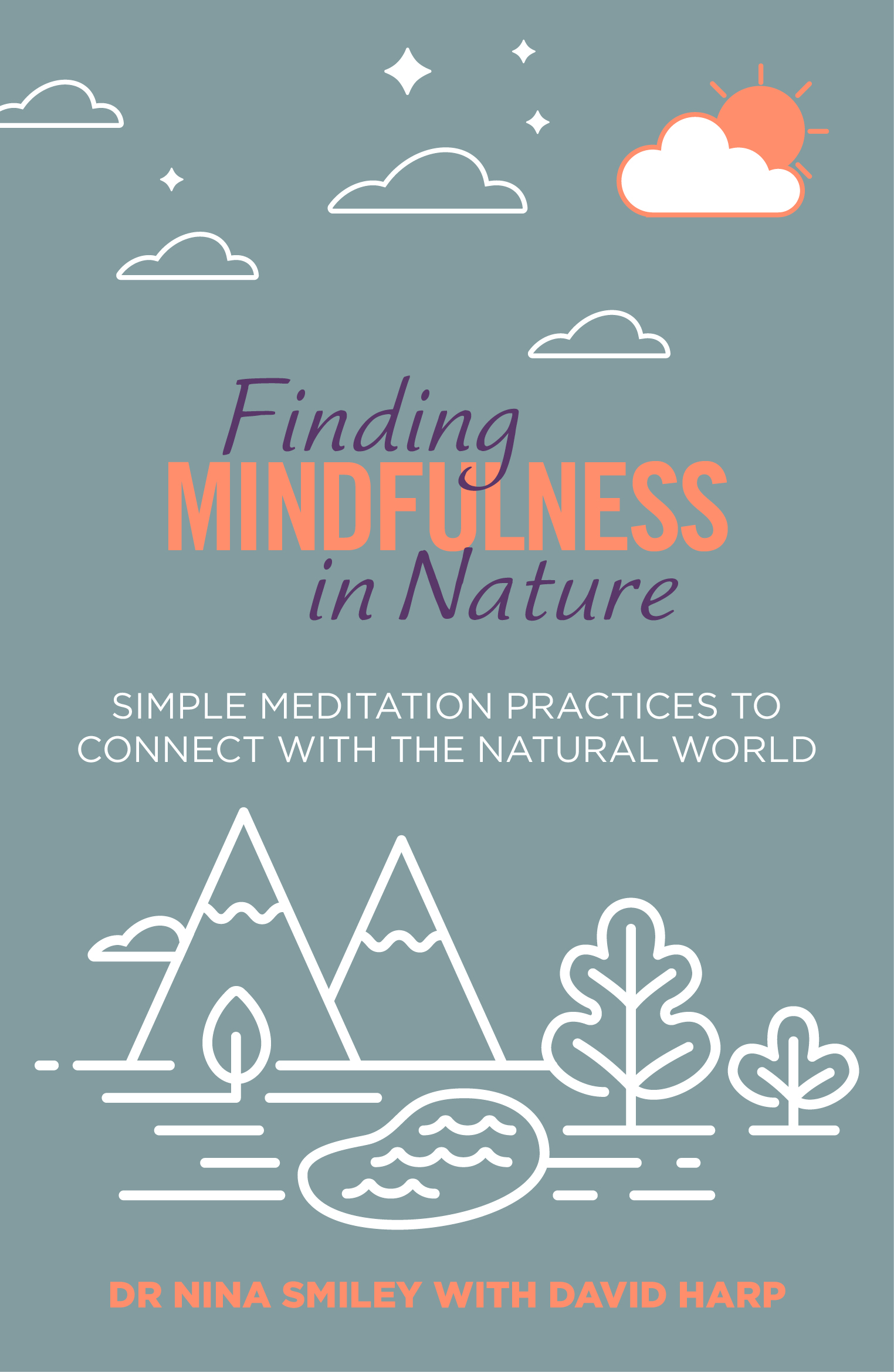 Finding Mindfulness in Nature: Simple Meditation Practices to Help ...