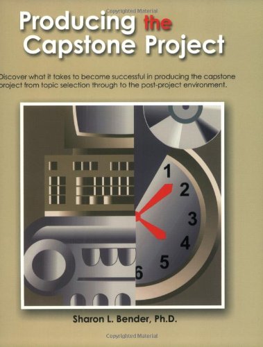PRODUCING THE CAPSTONE PROJECT by Sharon Bender | Goodreads