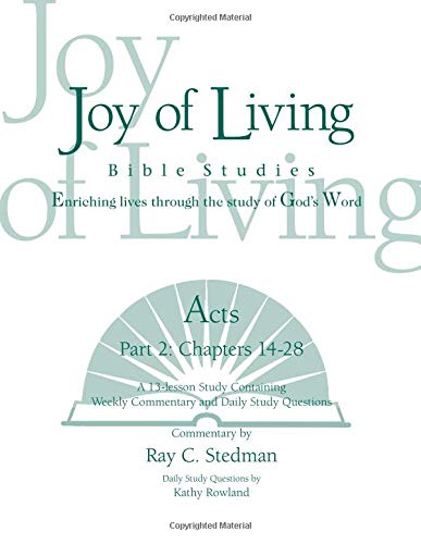Acts Part 2 (Joy of Living Bible Studies) by Ray C. Stedman | Goodreads