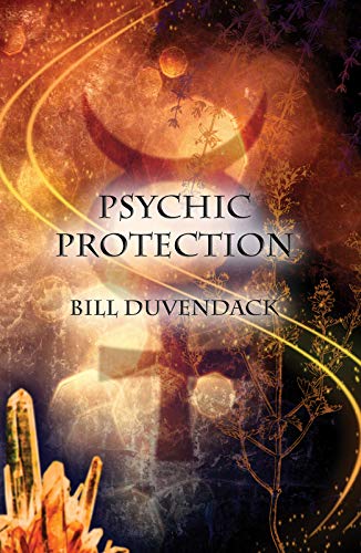 Psychic Protection by Bill Duvendack | Goodreads