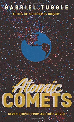 Atomic Comets: A Science Fiction and Fantasy Collection by Gabriel ...