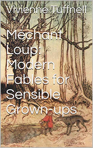 Méchant Loup: Modern Fables for Sensible Grown-ups by Vivienne Tuffnell ...