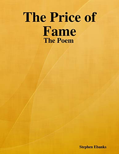 The Price of Fame: The Poem by Stephen Ebanks | Goodreads