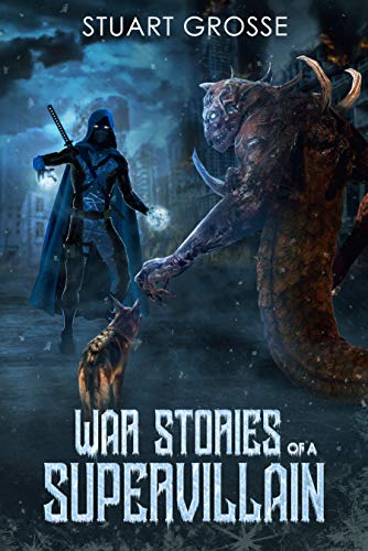 War Stories of a Supervillain (Memoirs #2) by Stuart Grosse | Goodreads