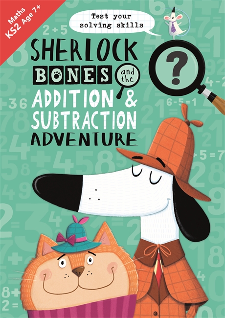 Sherlock Bones and the Addition and Subtraction Adventure by John ...