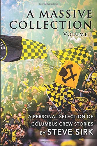 A Massive Collection, Volume 1: A Personal Selection of Columbus Crew ...