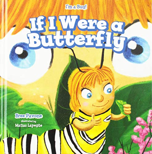 If I Were a Butterfly (I'm a Bug!) by Bree Pavone | Goodreads