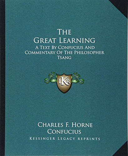 The Great Learning: A Text By Confucius And Commentary Of The ...