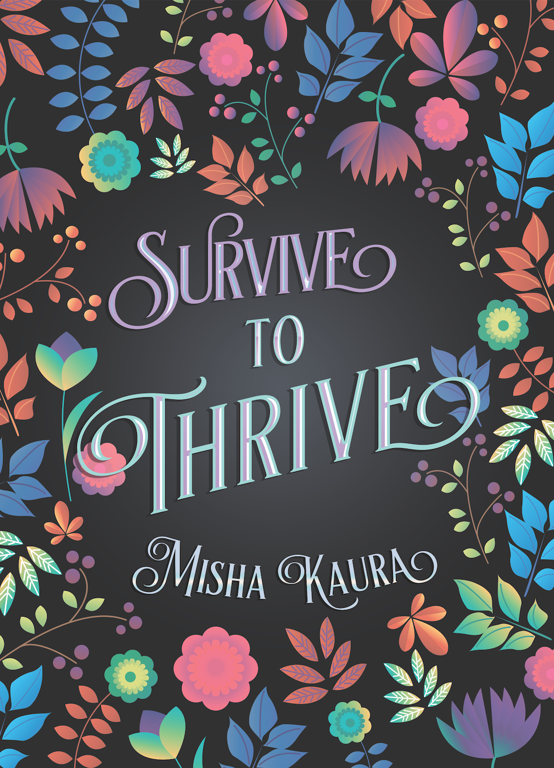 Survive to Thrive by Misha Kaura | Goodreads