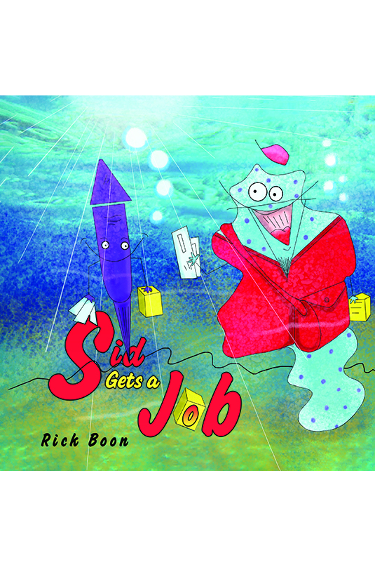 Sid Gets a Job by Rick Boon | Goodreads