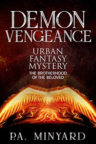 Demon Vengeance (The Brotherhood of the Beloved, #3) by P.A. Minyard ...
