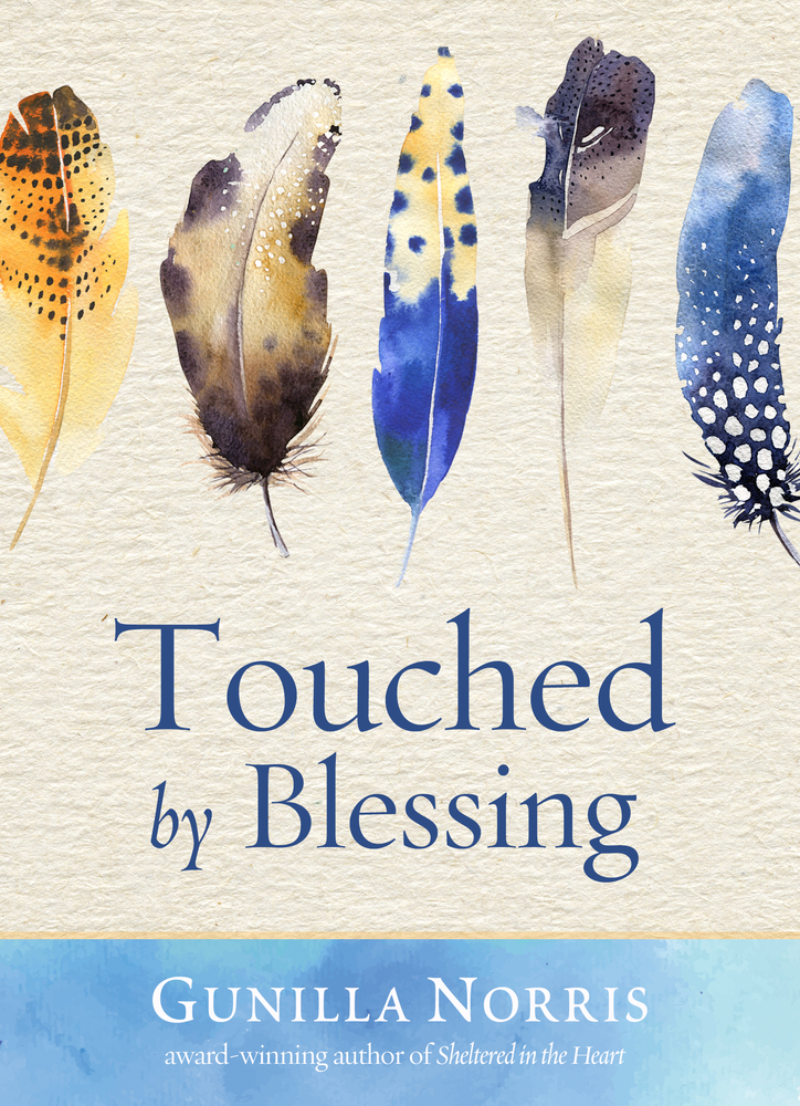 Touched by Blessing by Gunilla Norris | Goodreads